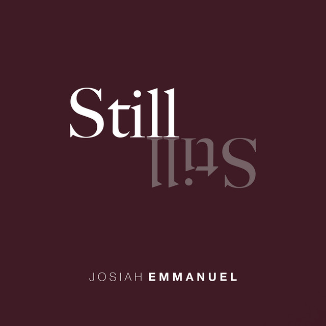 Still - Single by Josiah Emmanuel | Spotify