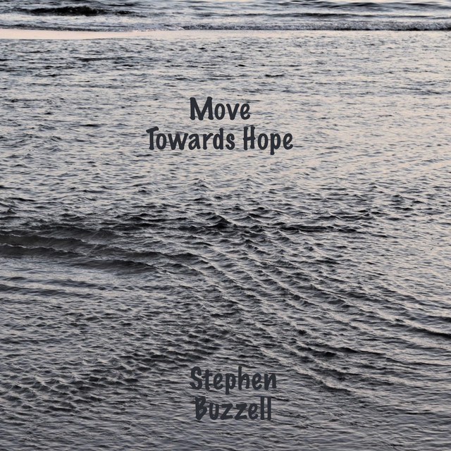 Move Towards Hope - Single by Stephen Buzzell | Spotify