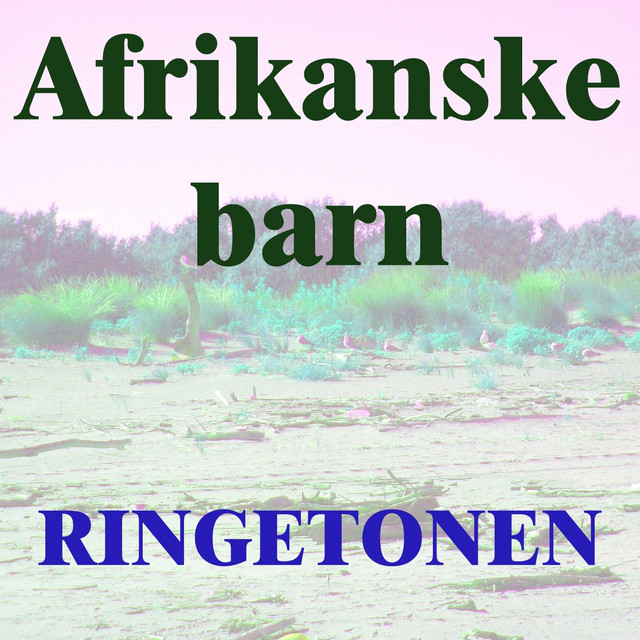 Afrikanske barn ringetonen - Single by Ringetonen | Spotify