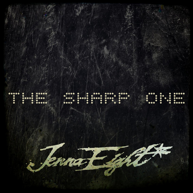 The Sharp One - Single by Jenna Eight | Spotify