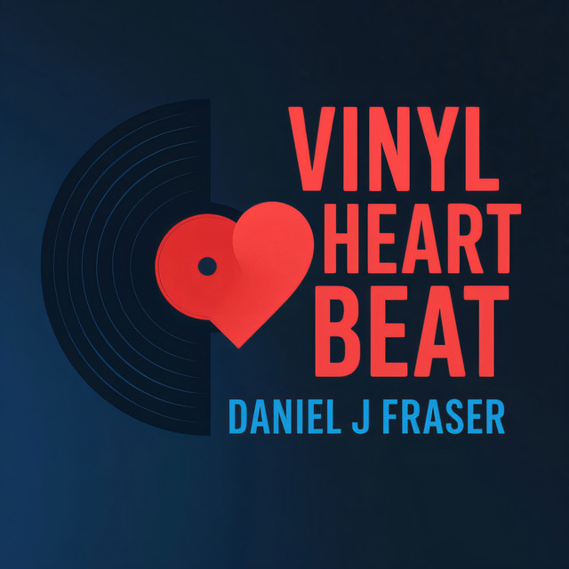 Vinyl Heartbeat - Single by Daniel J Fraser | Spotify