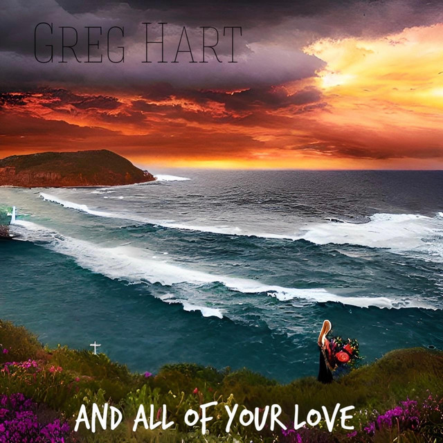 And All Of Your Love - EP by Greg Hart | Spotify