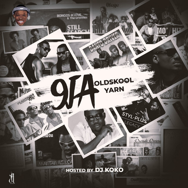 9ja Oldskool Yarn - Mixtape - song and lyrics by DJ Koko | Spotify