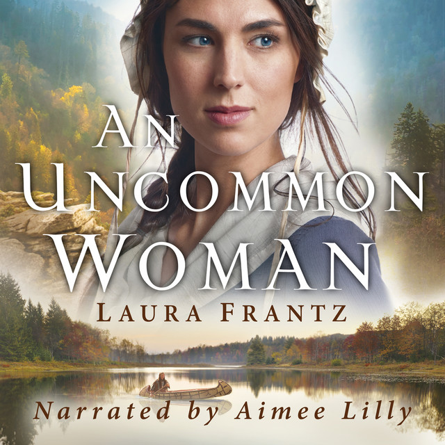 An Uncommon Woman (Unabridged) - Audiobook by Laura Frantz | Spotify