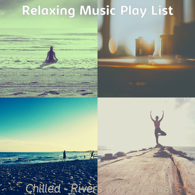 Chilled - Rivers and Streams - Album by Relaxing Music Playlist | Spotify