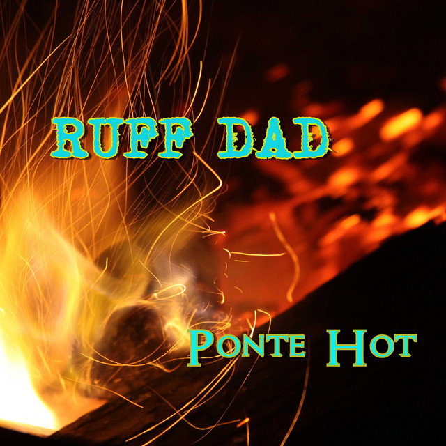 Ponte Hot - Single by Ruff Dad | Spotify