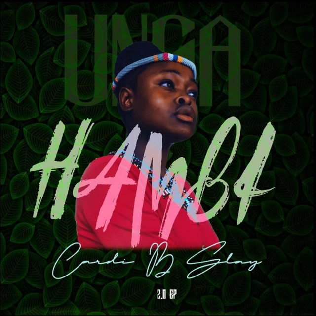 Unga Hambi - EP by Cardi B Slay | Spotify