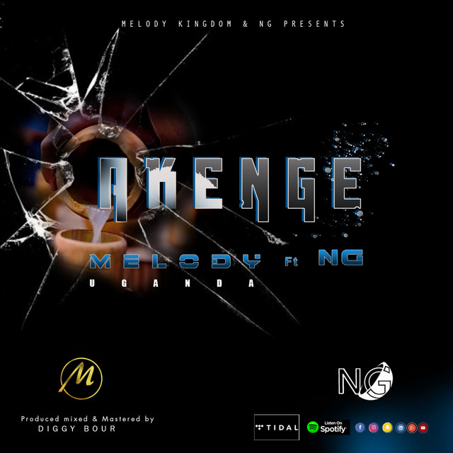 AKENGE (ALCOHOL) ft NG - Single by MELODY UGANDA | Spotify