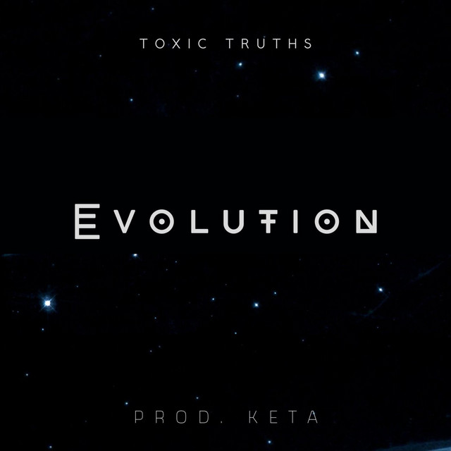 Evolution - Single by Toxic Truths | Spotify