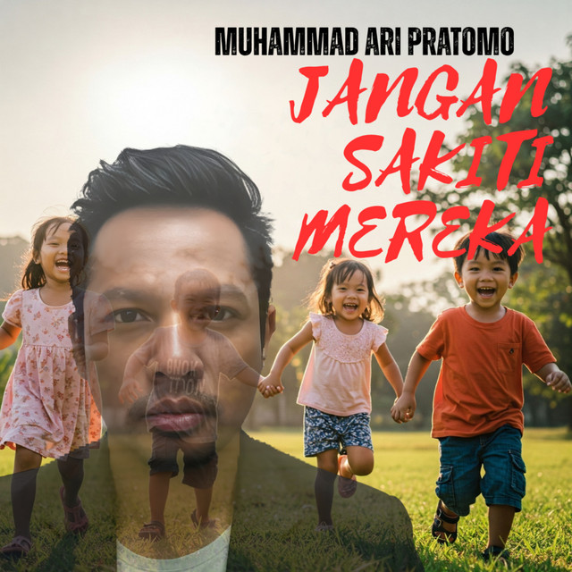 JANGAN SAKITI MEREKA - Album by Muhammad Ari Pratomo | Spotify