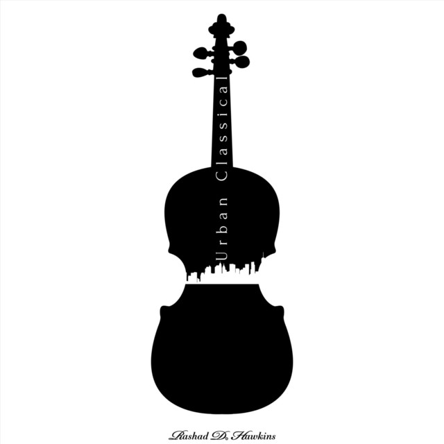 Urban Classical - Album by Rashad D. Hawkins | Spotify