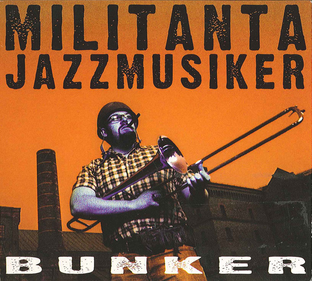 Bunker - Album by Militanta Jazzmusiker | Spotify