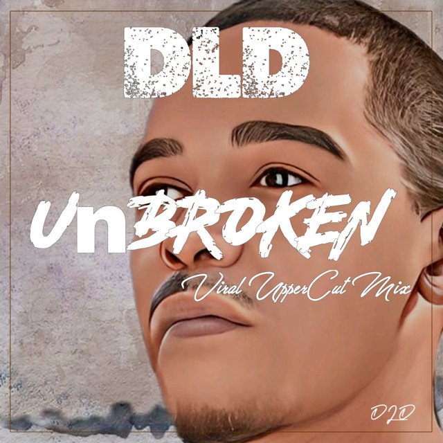 Unbroken ( Viral UpperCut Mix ) - Single by Dapes Le Dee | Spotify