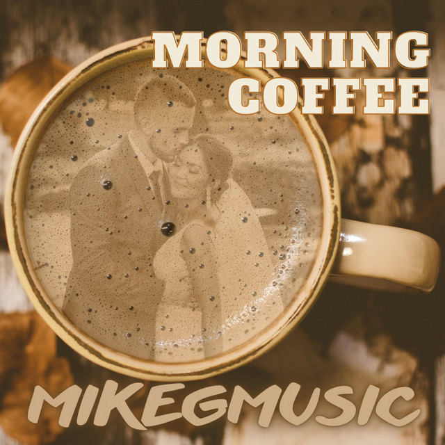 Morning Coffee - song and lyrics by MikeGmusic | Spotify