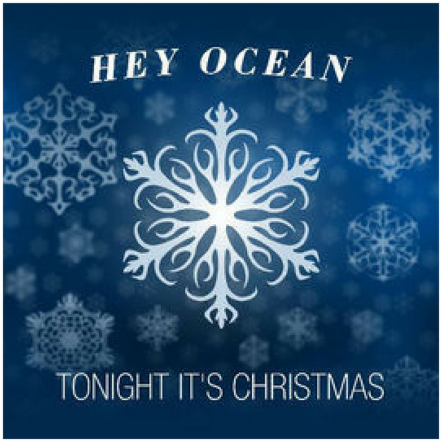 Tonight It's Christmas - Single by Hey Ocean! | Spotify