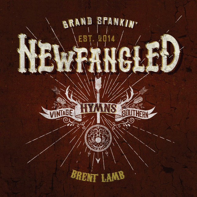 Newfangled Hymns - Álbum par Brent Lamb | Spotify