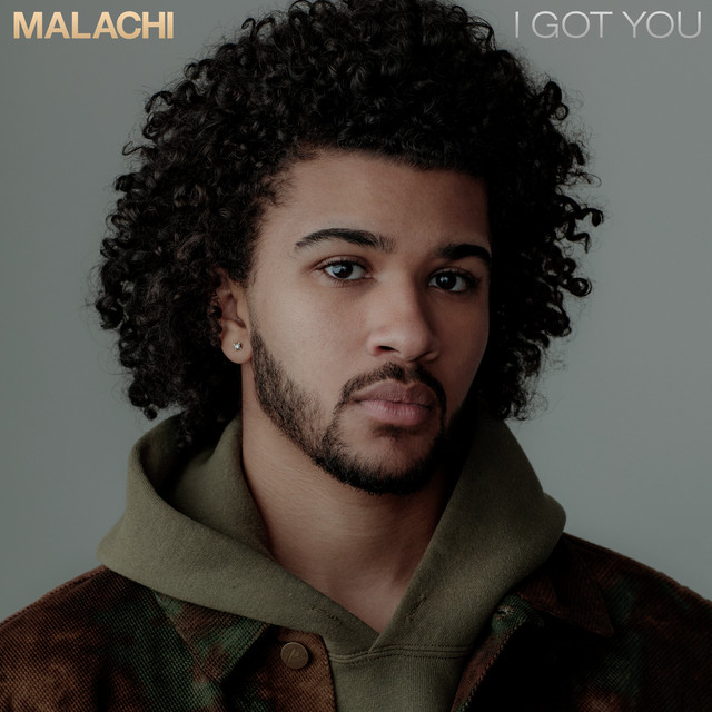 I Got You - Single by MALACHI | Spotify