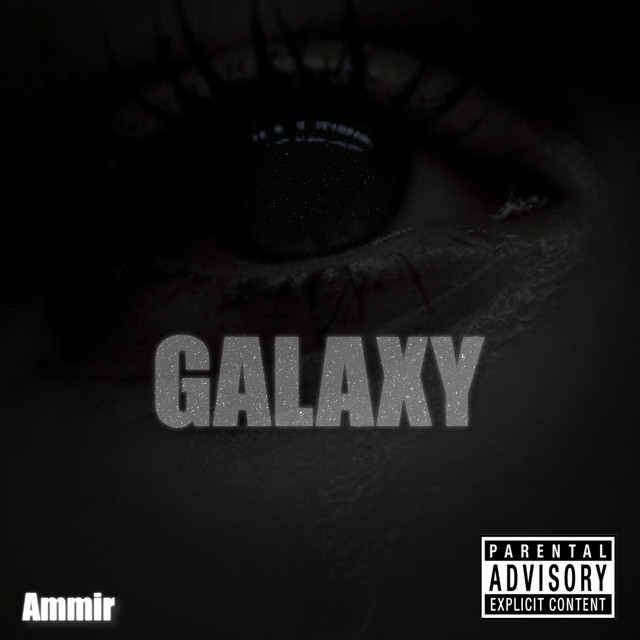 Galaxy - Single by Ammir | Spotify