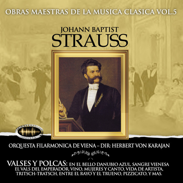 Obras Maestras de la Música Clásica, Vol. 5 / Johann Baptist Strauss ...