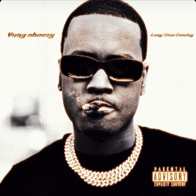 Long Time Coming - Album by Yung Obeezy | Spotify