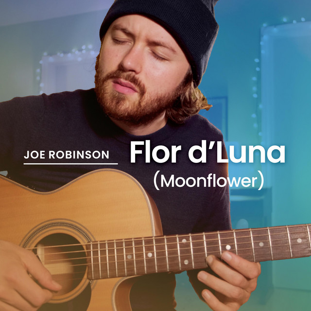 Flor d'Luna (Moonflower) - song and lyrics by Joe Robinson | Spotify