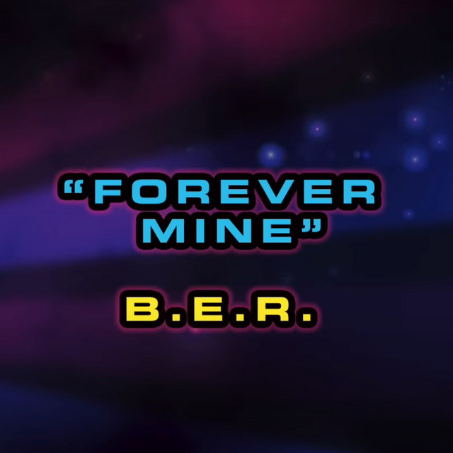 Forever Mine - song and lyrics by B.E.R. | Spotify