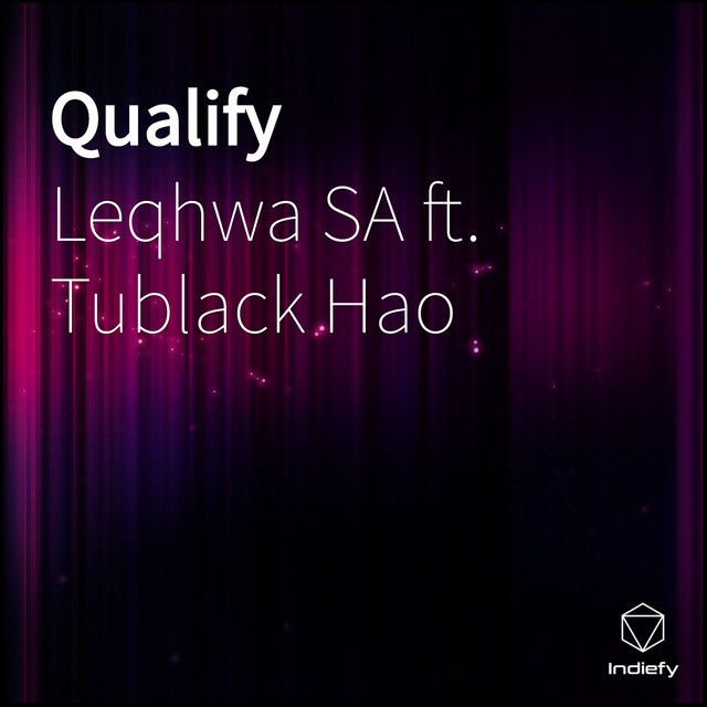 Qualify - Single by Leqhwa SA | Spotify
