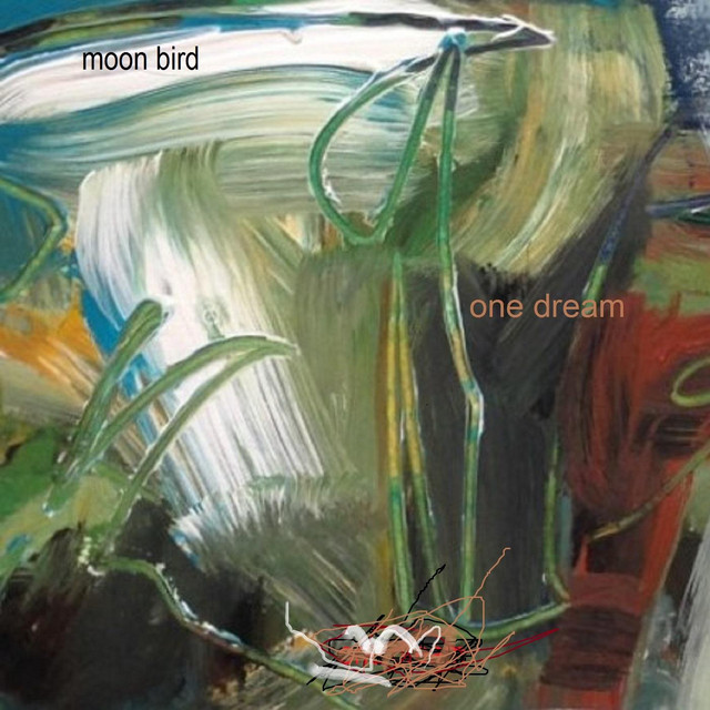 One Dream - Album by Moon Bird | Spotify
