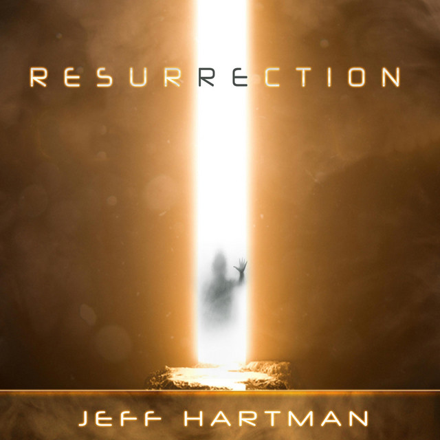 Resurrection - song and lyrics by Jeff Hartman | Spotify