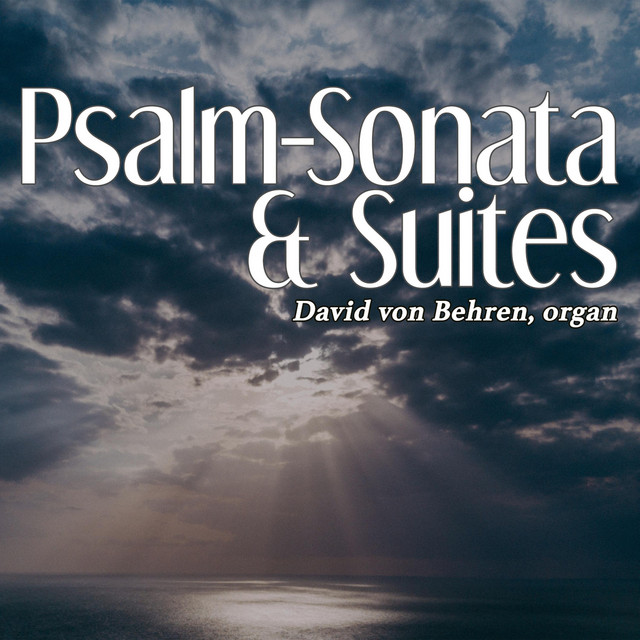 Psalm-Sonata & Suites - Album by David Von Behren | Spotify
