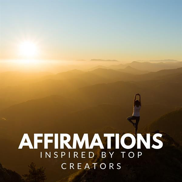 Affirmations Inspired by Top Creators - Album by Academy of Powerful ...