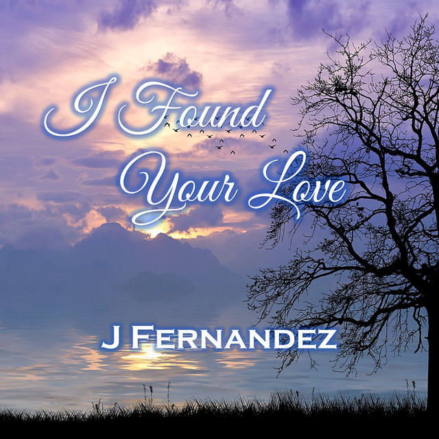 I Found Your Love - song by J Fernandez | Spotify