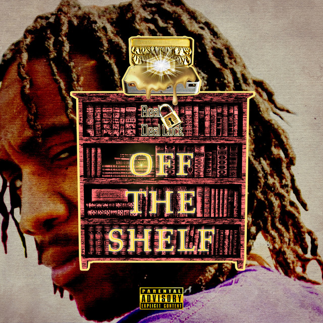 Off the Shelf - Single by Real Deal Lock | Spotify