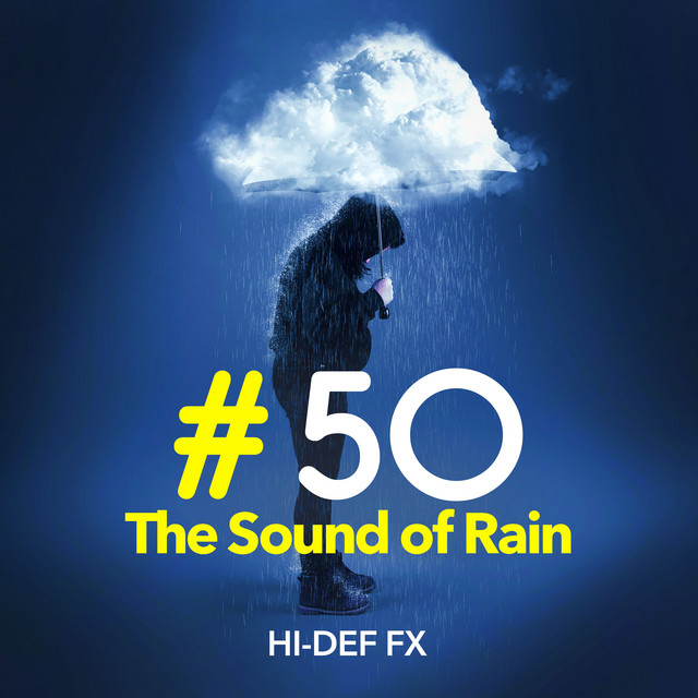 #50 The Sound of Rain - Album by Hi-Def FX | Spotify