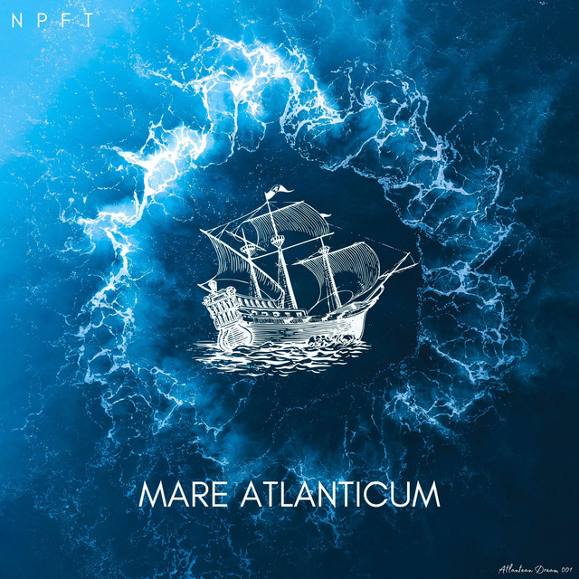 Mare Atlanticum - Single by NPFT | Spotify