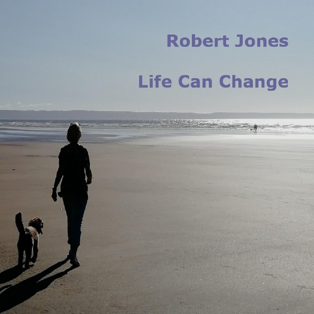 Life Can Change - Single by Robert Henry Jones | Spotify