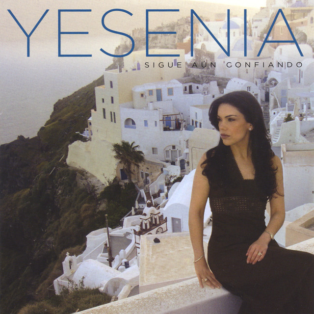 Sigue Aún Confiando - Album by Yesenia | Spotify