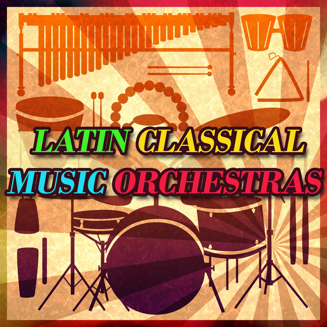 Latin Classical Music Orchestras - Compilation by Various Artists | Spotify