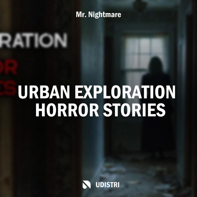 Urban Exploration Horror Stories, Pt. 1 - song by Mr. Nightmare | Spotify
