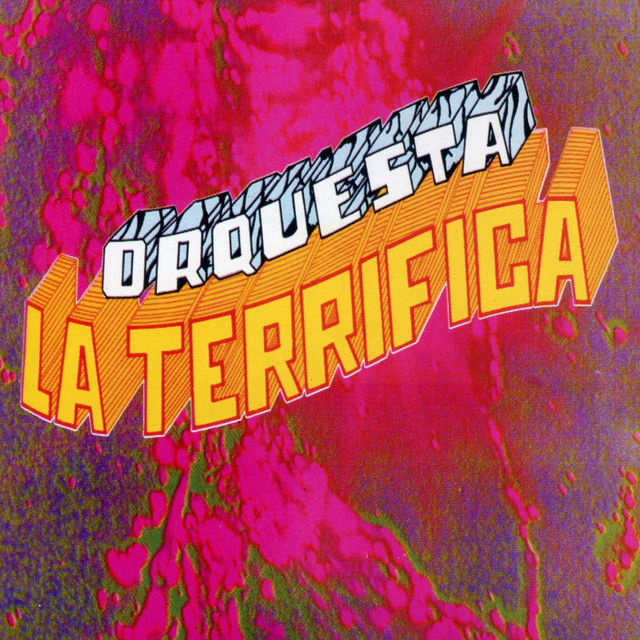 Orquesta La Terrifica - Songs, Events and Music Stats | Viberate.com