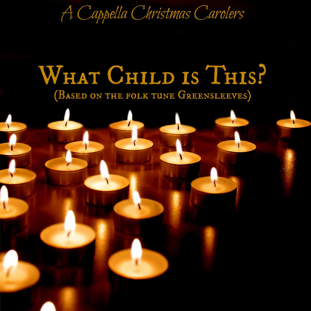 What Child Is This (A Christmas Song Based on the Folk Tune ...