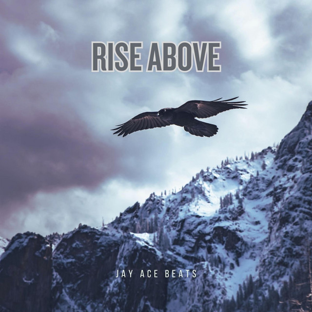 Rise Above (Instrumental) - Single by Jay Ace Beats | Spotify