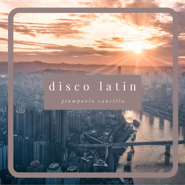 Disco Latin - Album by Giampaolo Cancilla | Spotify