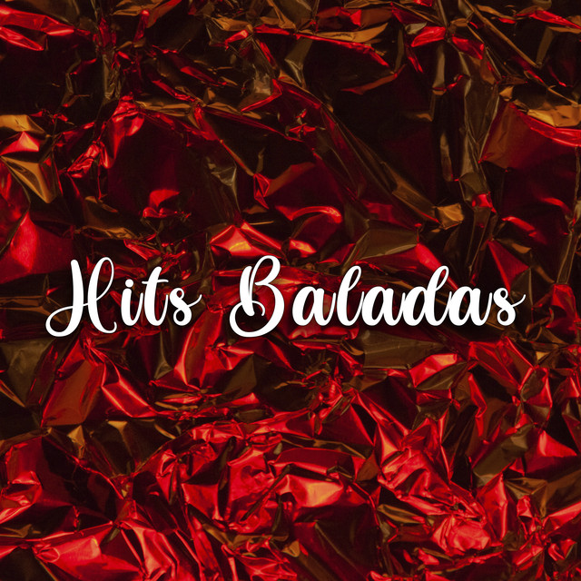 Hits Baladas - Compilation by Various Artists | Spotify