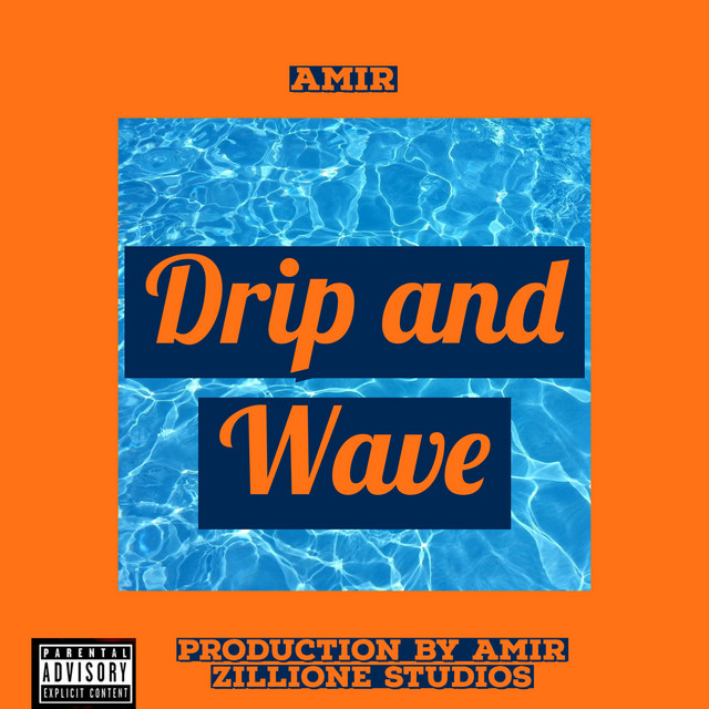Drip and Wave - Single by AMiR | Spotify