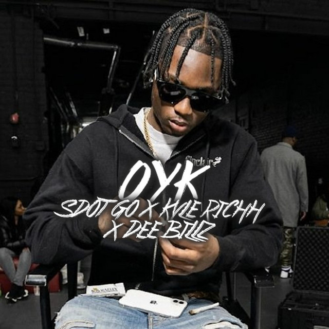 OYK - song and lyrics by justin4L, Sdot Goo, Kyle Richhh, Dee Billzz ...