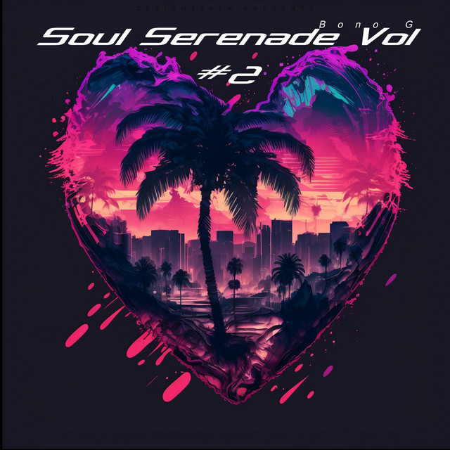 Soul Serenade Vol #2 - Album by Bono G | Spotify