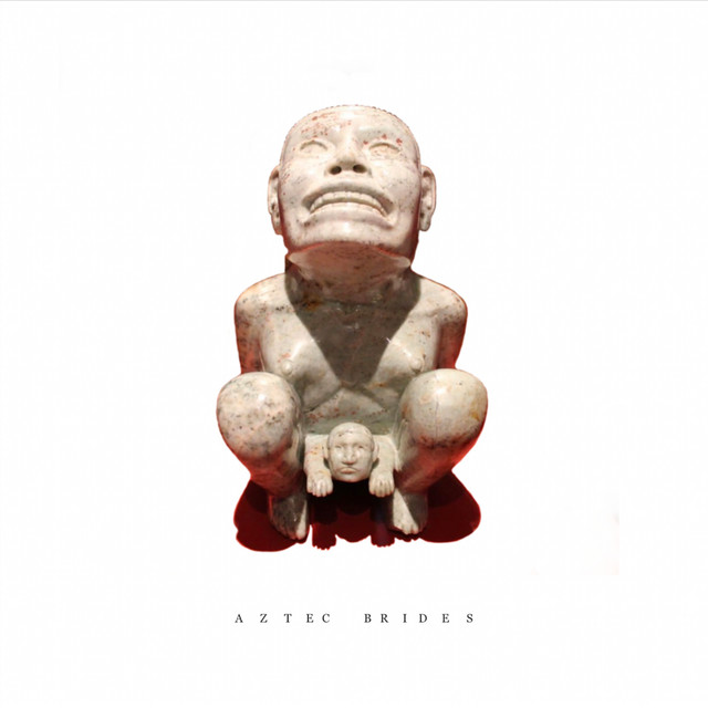 AZTEC BRIDES - EP by AZTEC BRIDES | Spotify