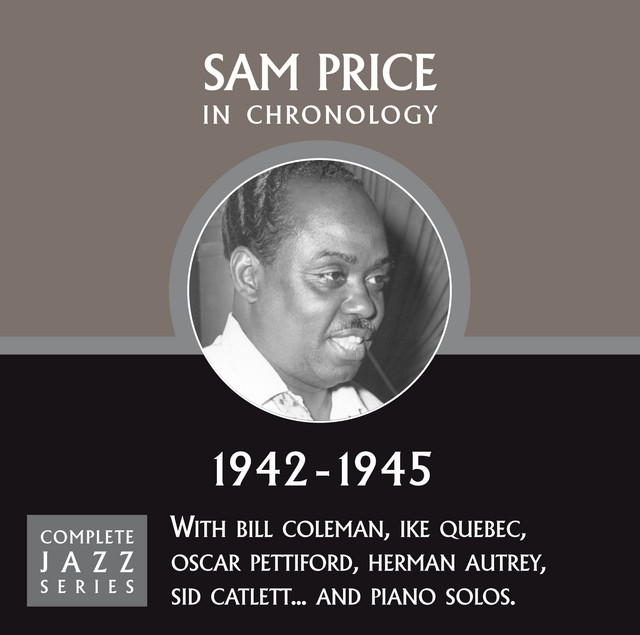 Complete Jazz Series 1942 - 1945 - Album by Sam Price | Spotify