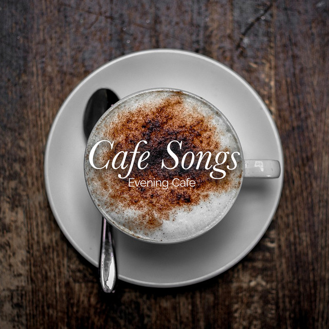Cafe Songs - Album by Evening Cafe | Spotify